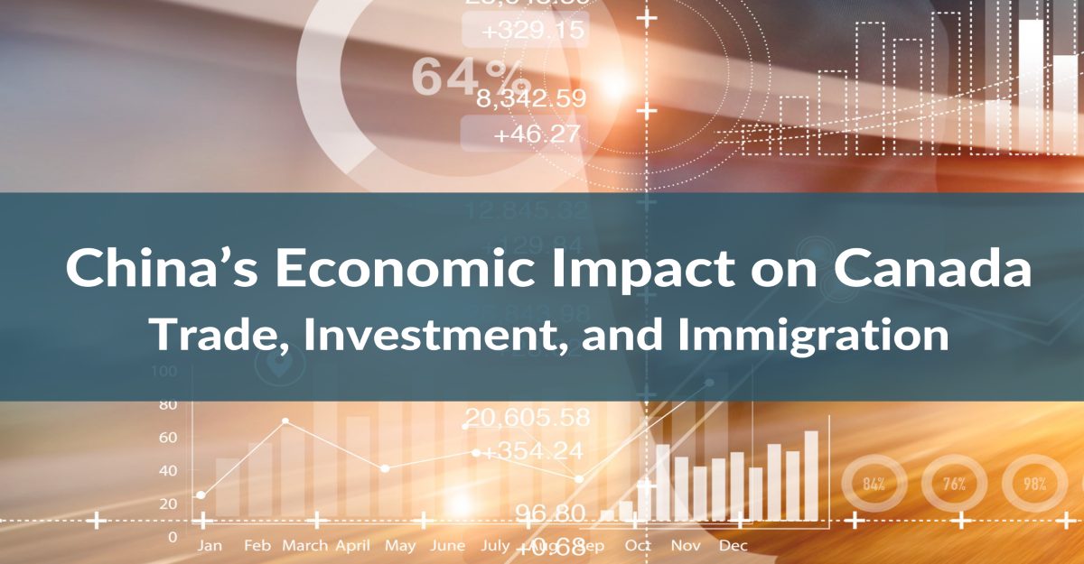 China’s Economic Impact on Canada: Trade, Investment, and Immigration ...
